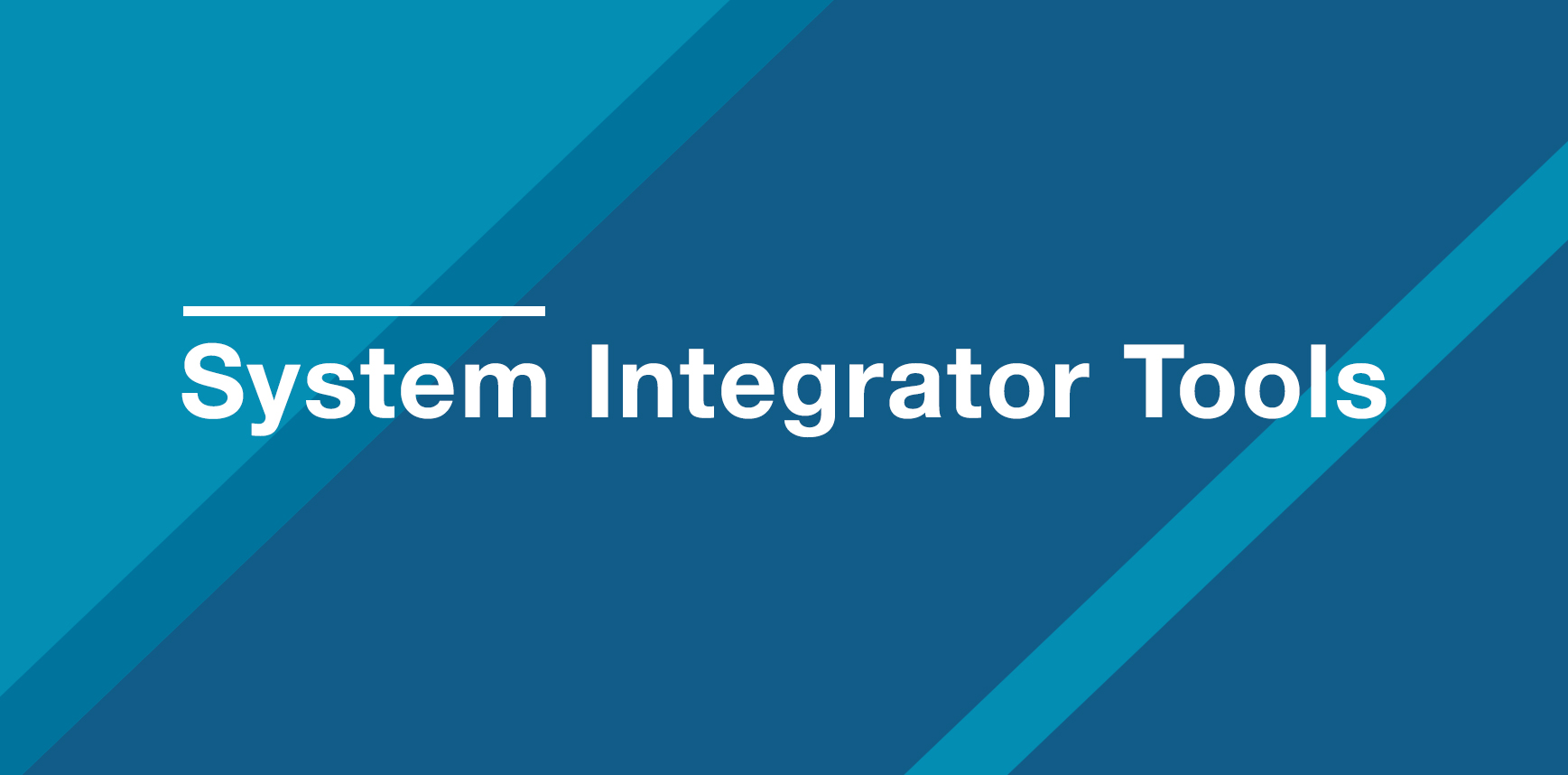 System Integrator Tools